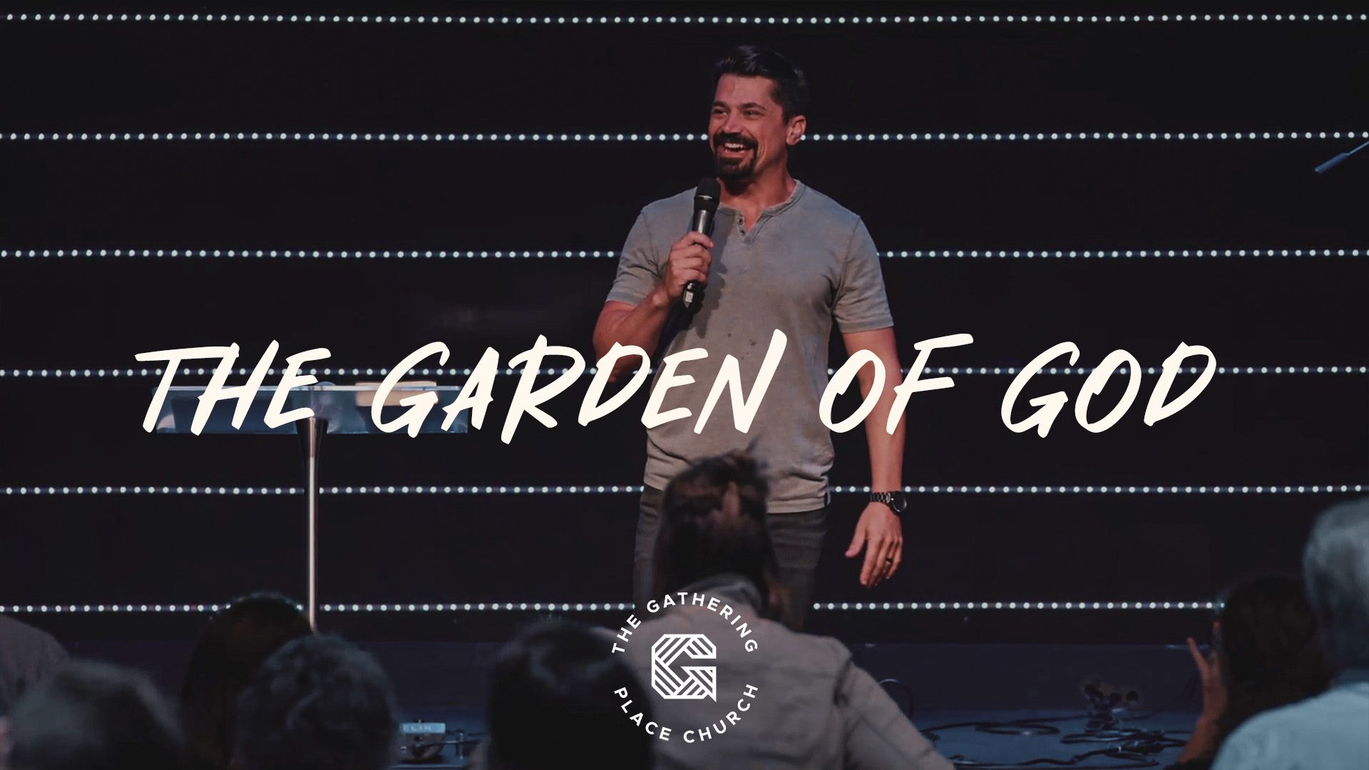 The Garden of God | The Gathering Place Church