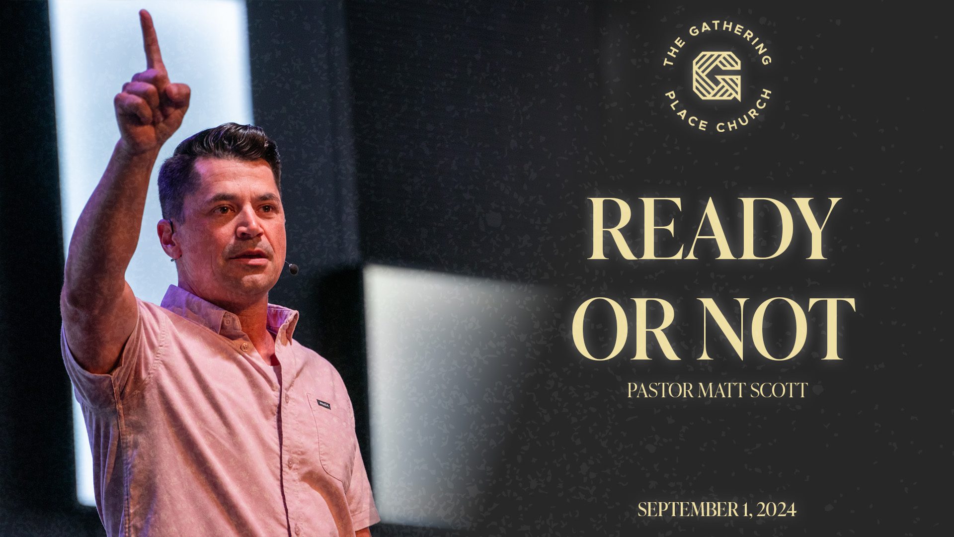 Ready or Not | The Gathering Place Church