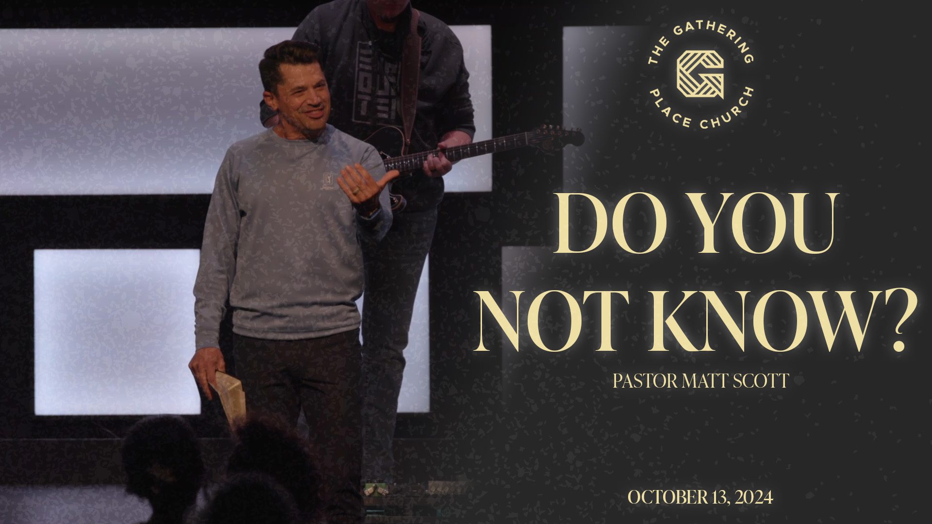 Do You Not Know? | The Gathering Place Church