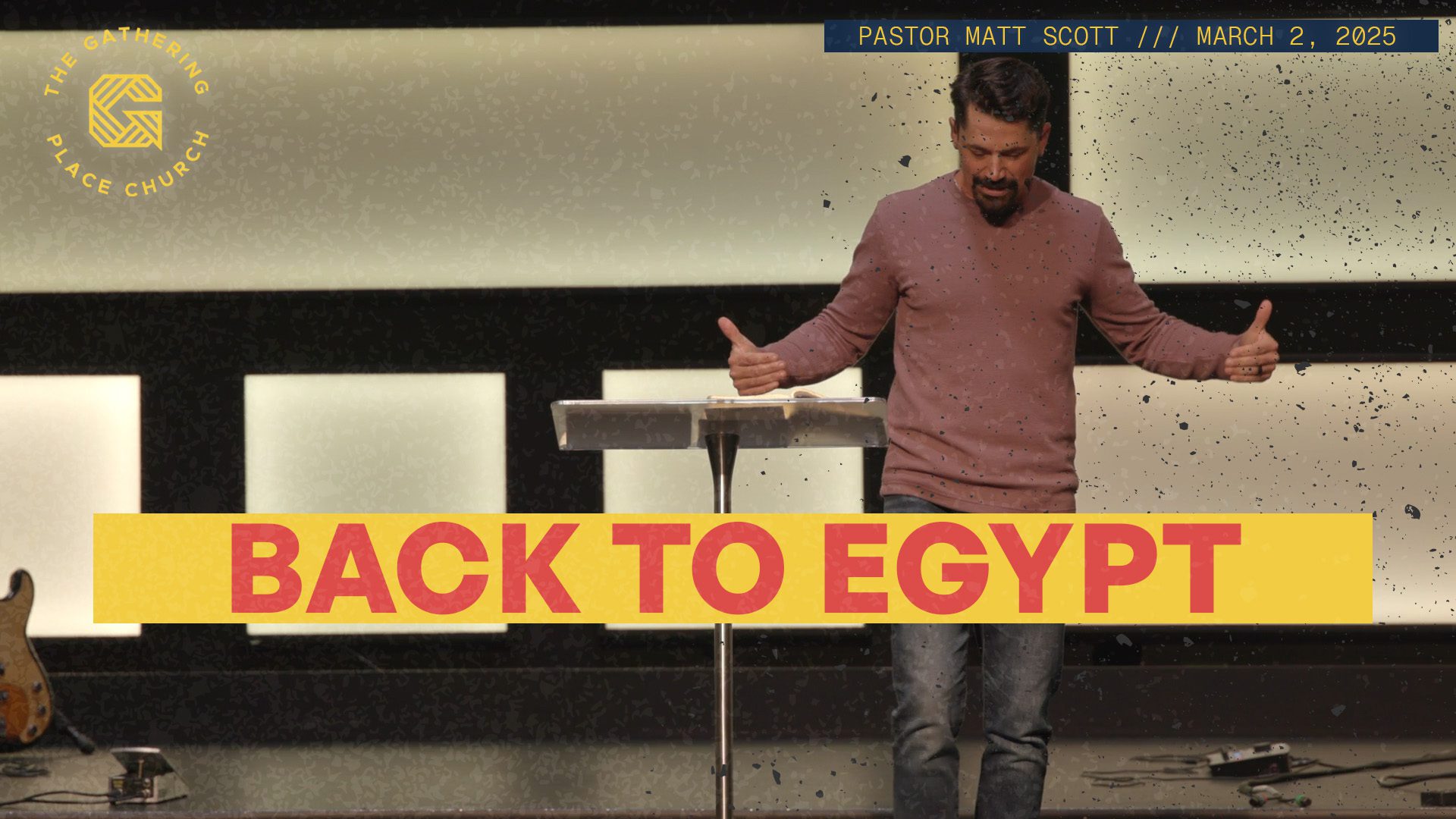 Back to Egypt | The Gathering Place Church